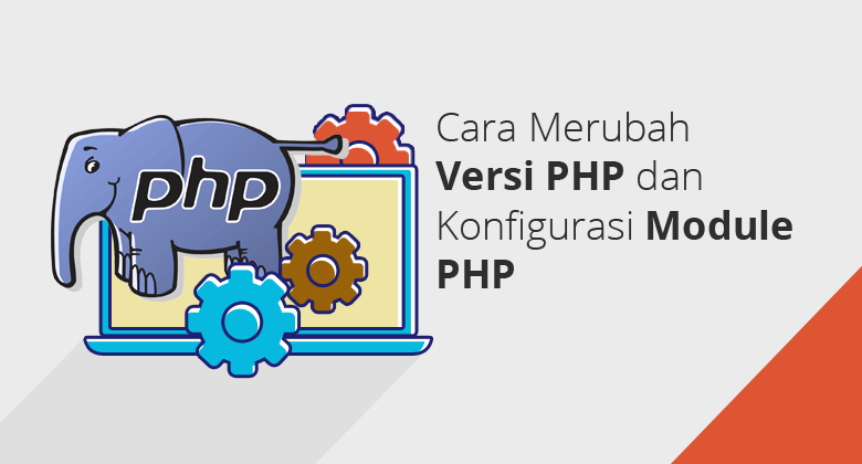 Cara Merubah Versi PHP dan Konfigurasi Module PHP – NusantaraBlog